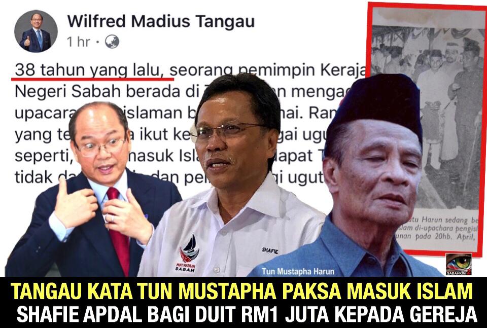 Kerana RM1 juta Tangau kata 'Tun Mustapha' paksa masuk Islam, Shafie ...